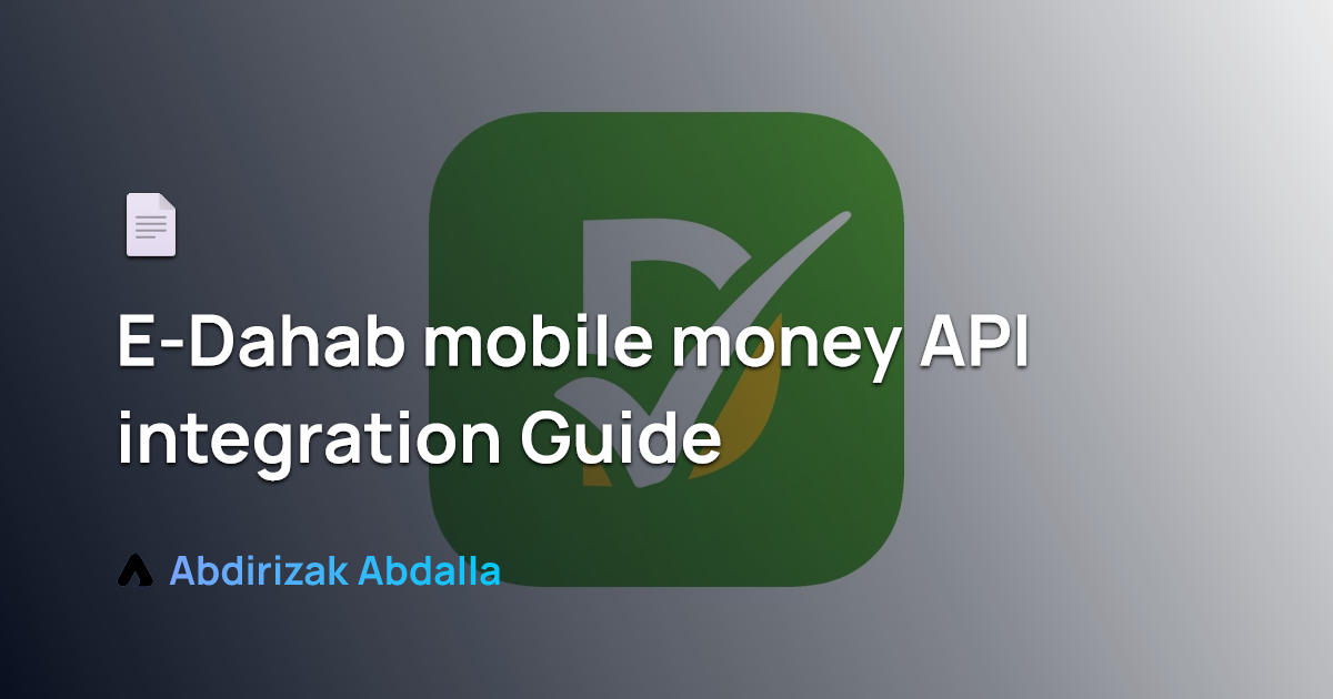 E-Dahab mobile money API integration Guide | Blog – Abdirizak Abdalla