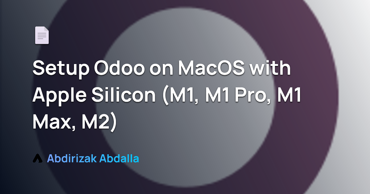 Setup Odoo on MacOS with Apple Silicon (M1, M1 Pro, M1 Max, M2) | Blog – Abdirizak Abdalla
