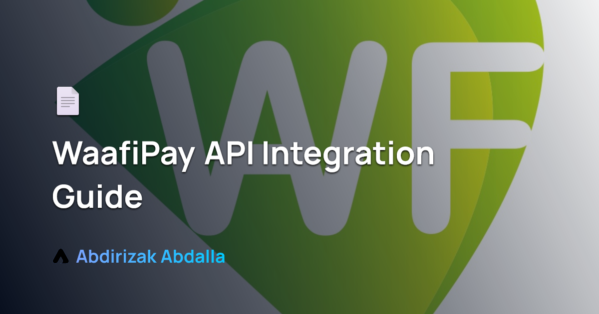 WaafiPay API Integration Guide | Blog – Abdirizak Abdalla